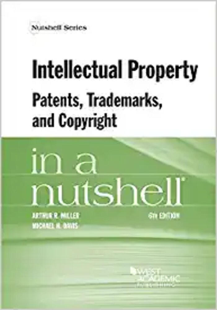 Intellectual Property, Patents, Trademarks, and Copyright in a Nutshell ...