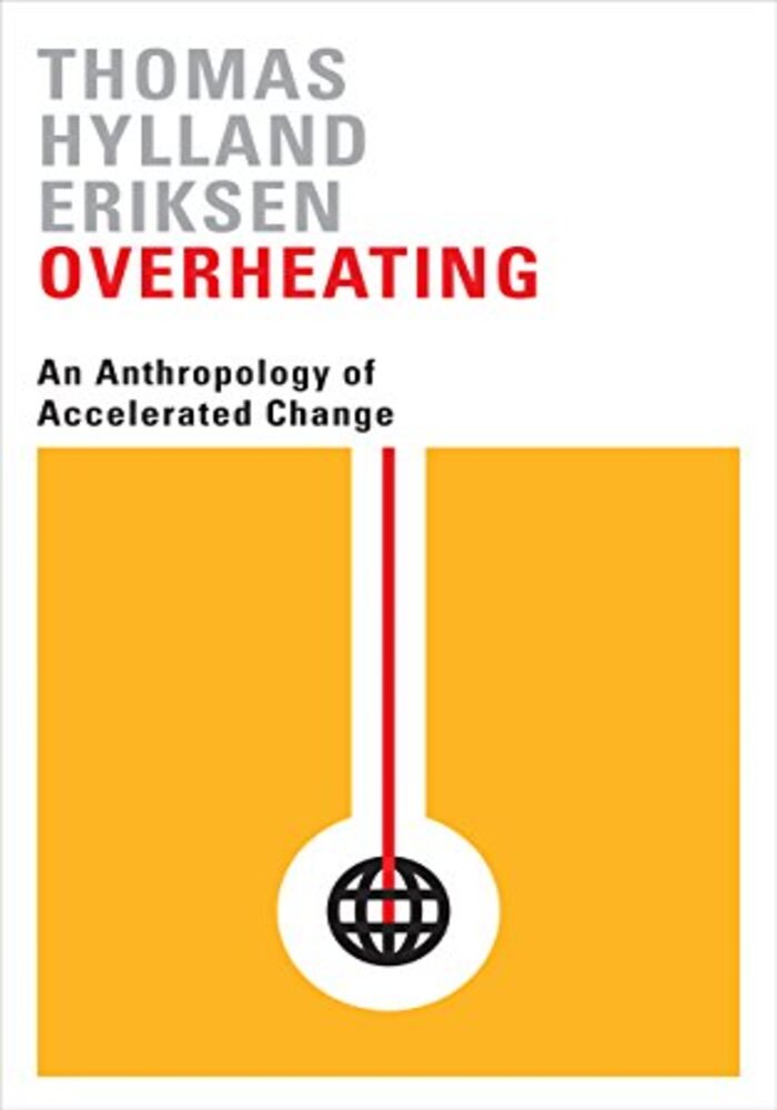 Overheating: an Anthropology of Accelerated Change | AMBDH