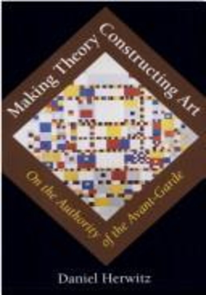 Making Theory/Constructing Art: On the Authority of the Avant-Garde | AMBDH