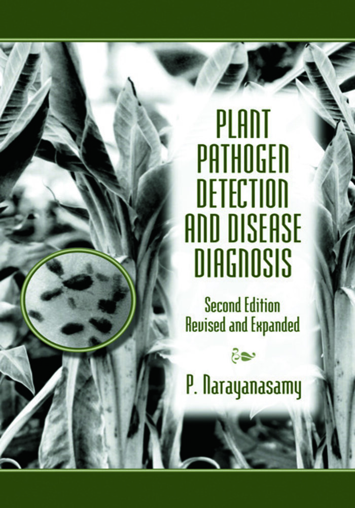 Plant Pathogen Detection and Disease Diagnosis (Books in Soils, Plants ...